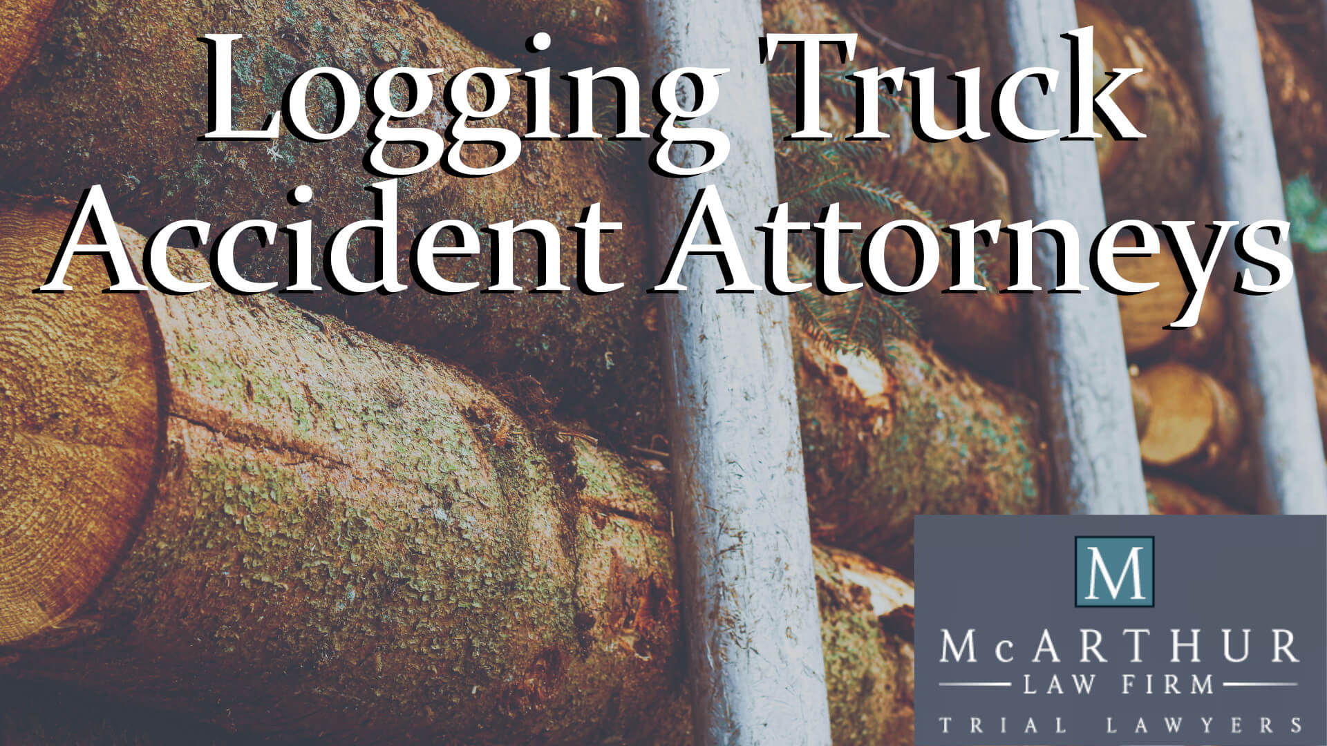 Semi-Truck Accident Lawyers: Logging Truck Accidents in GA Semi-Truck Accident Lawyers: Logging Truck Accidents in GA