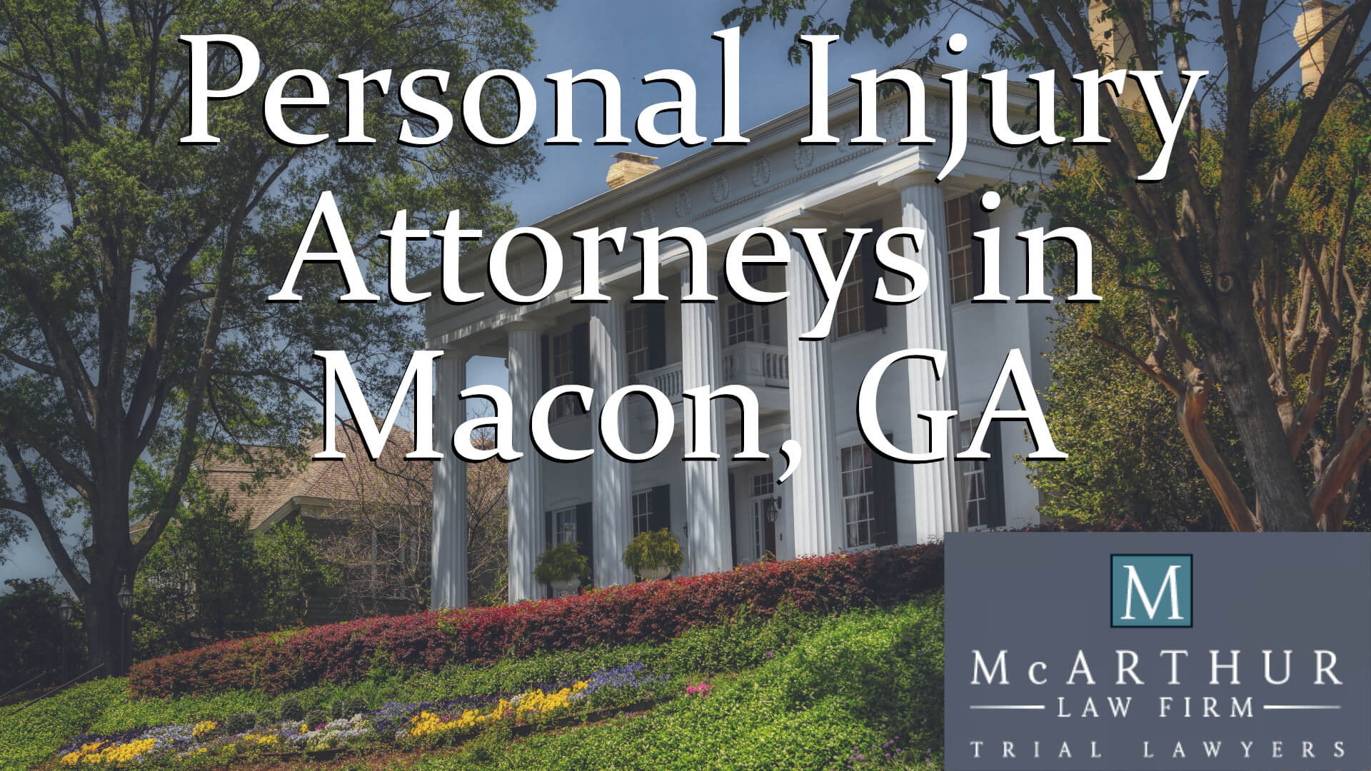 Personal Injury Lawyer Macon GA: Accident Attorneys in Macon