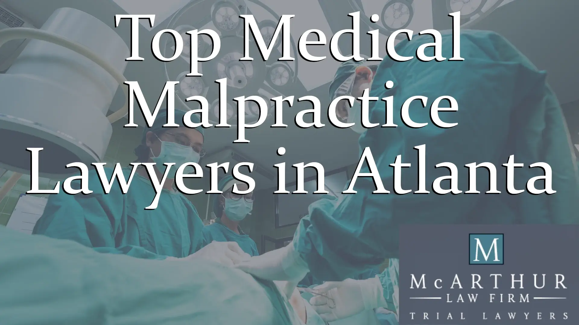 Medical Malpractice Lawyer: Top Atlanta GA Injury Attorneys